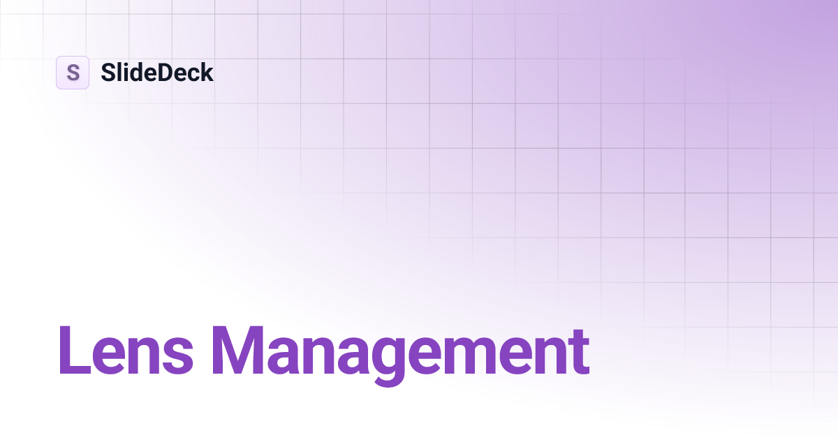 Lens Management | SlideDeck